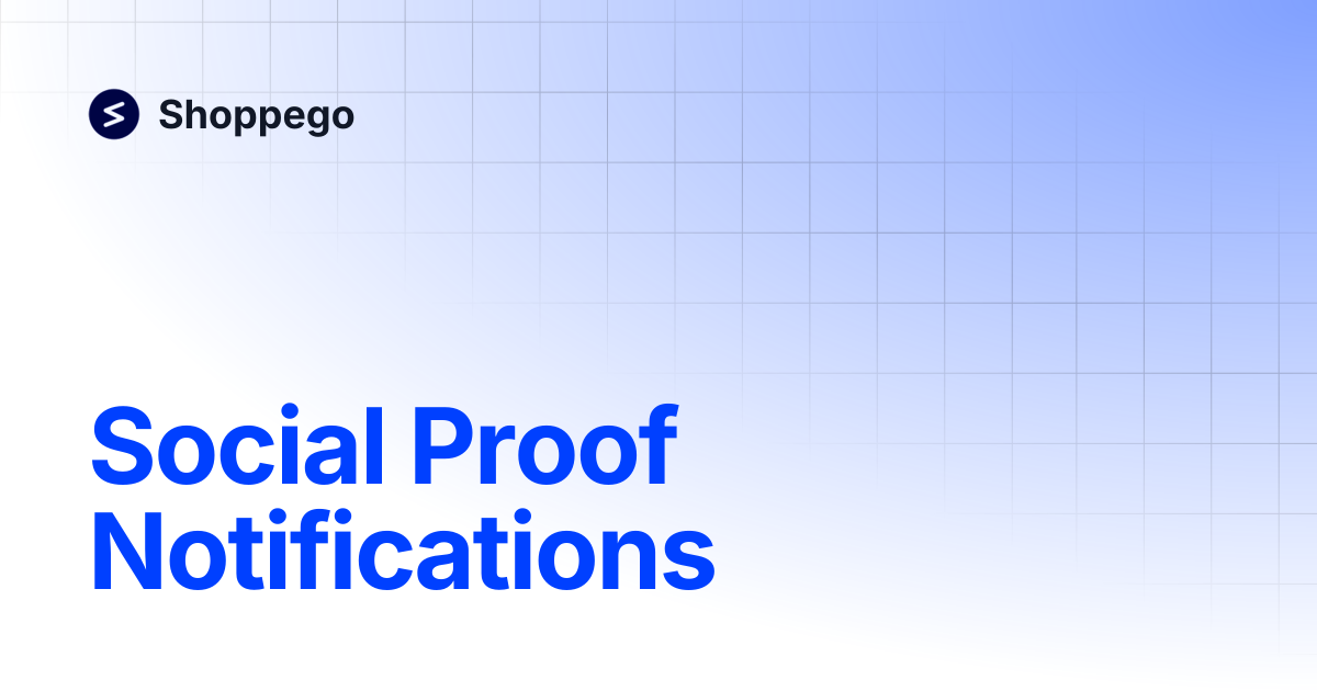 Social Proof Notifications | Shoppego